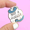 Not a Hugger Lapel Pin – Jubly-Umph Originals